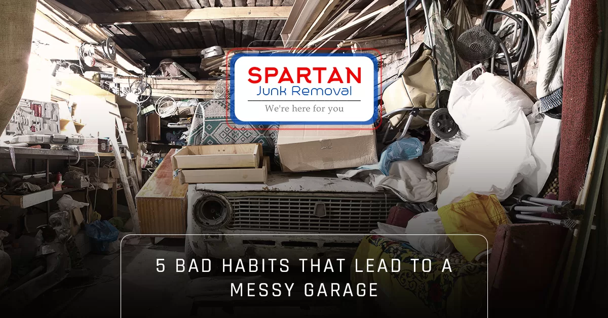 5 Bad Habits That Make Your Garage a Mess